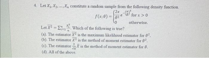 Solved 4. Let X1,X2,…,Xn constitute a random sample from the | Chegg.com