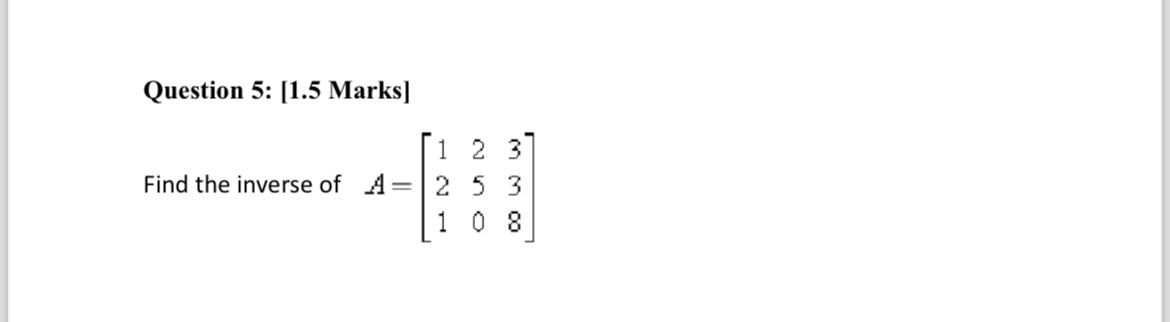 Solved Question 5: [1.5 ﻿Marks]Find the inverse of | Chegg.com