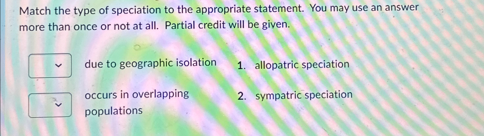 Solved Match the type of speciation to the appropriate | Chegg.com