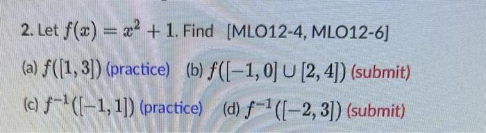 Solved 2. Let f(x)=x2+1. Find [MLO12-4, MLO12-6] (a) | Chegg.com