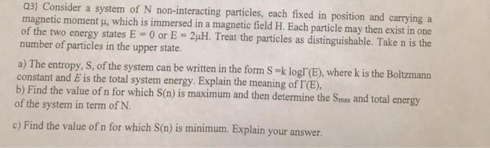 Solved Q3) Consider a system of N non-interacting particles, | Chegg.com