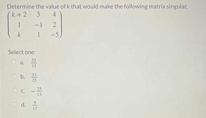 Solved Determine the value of k that would make the | Chegg.com