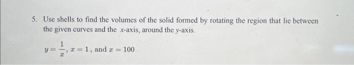 Solved 5. Use shells to find the volumes of the solid formed | Chegg.com