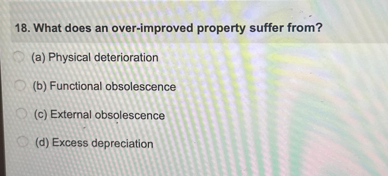 Solved What does an over-improved property suffer from?(a) | Chegg.com
