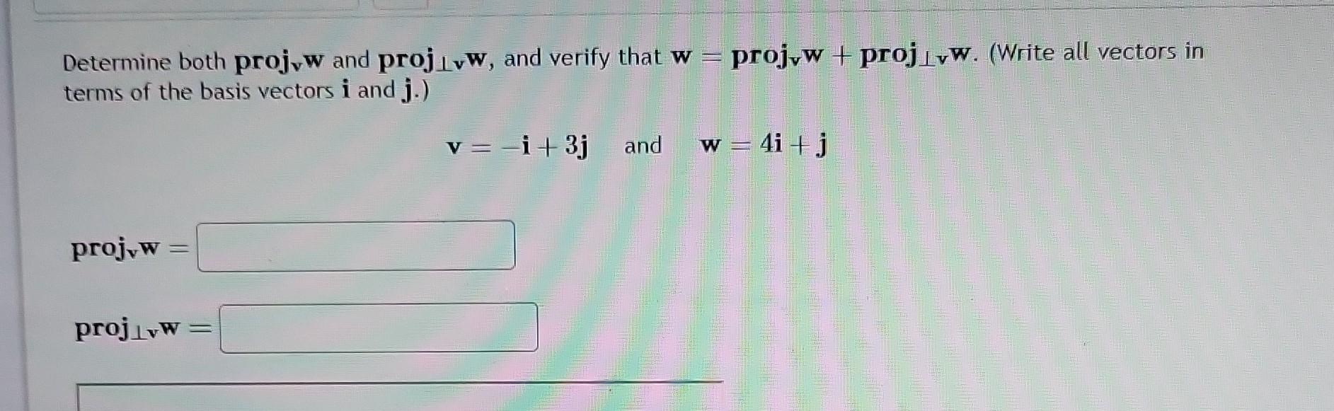 Solved Determine both projvw and projj⊥vw, and verify that | Chegg.com