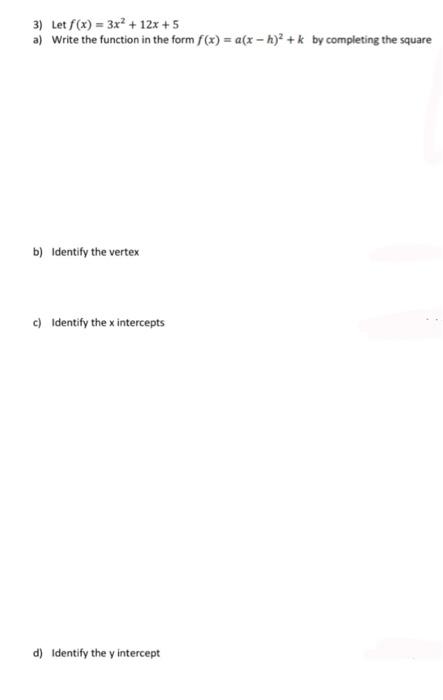 Solved 3) Let f(x)=3x2+12x+5 a) Write the function in the | Chegg.com