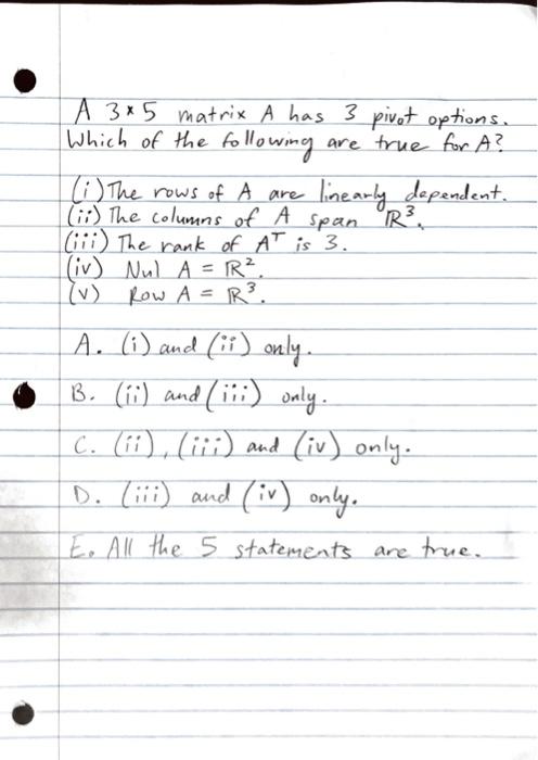 Solved A 3×5 matrix A has 3 pivot options. Which of the | Chegg.com