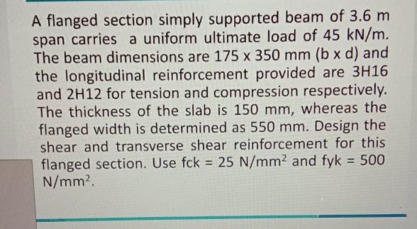 Solved A flanged section simply supported beam of 3.6 m span | Chegg.com Solved A flanged section simply supported beam of 3.6 m span | Chegg.com
