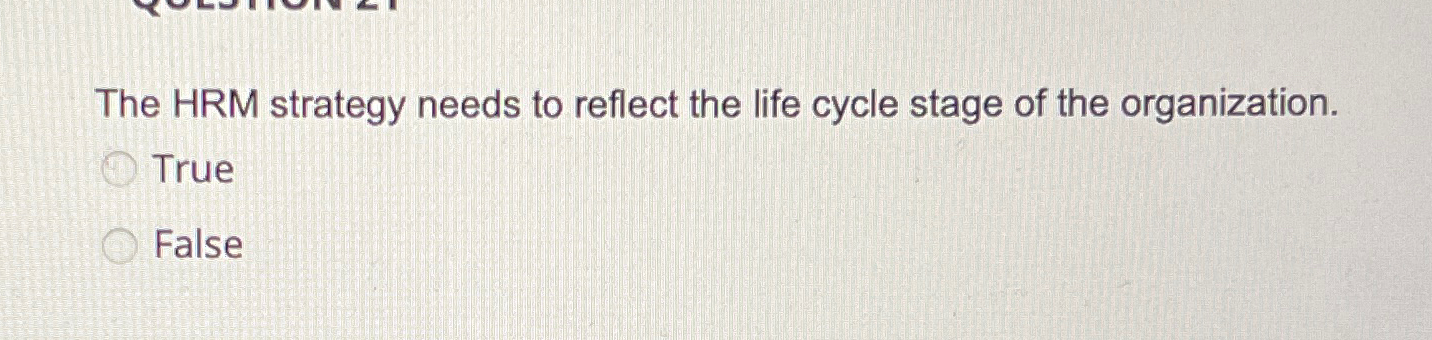 Solved The HRM strategy needs to reflect the life cycle | Chegg.com