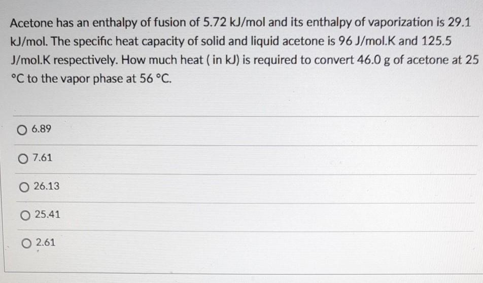 Solved Acetone has an enthalpy of fusion of 5.72 kJ/mol and | Chegg.com