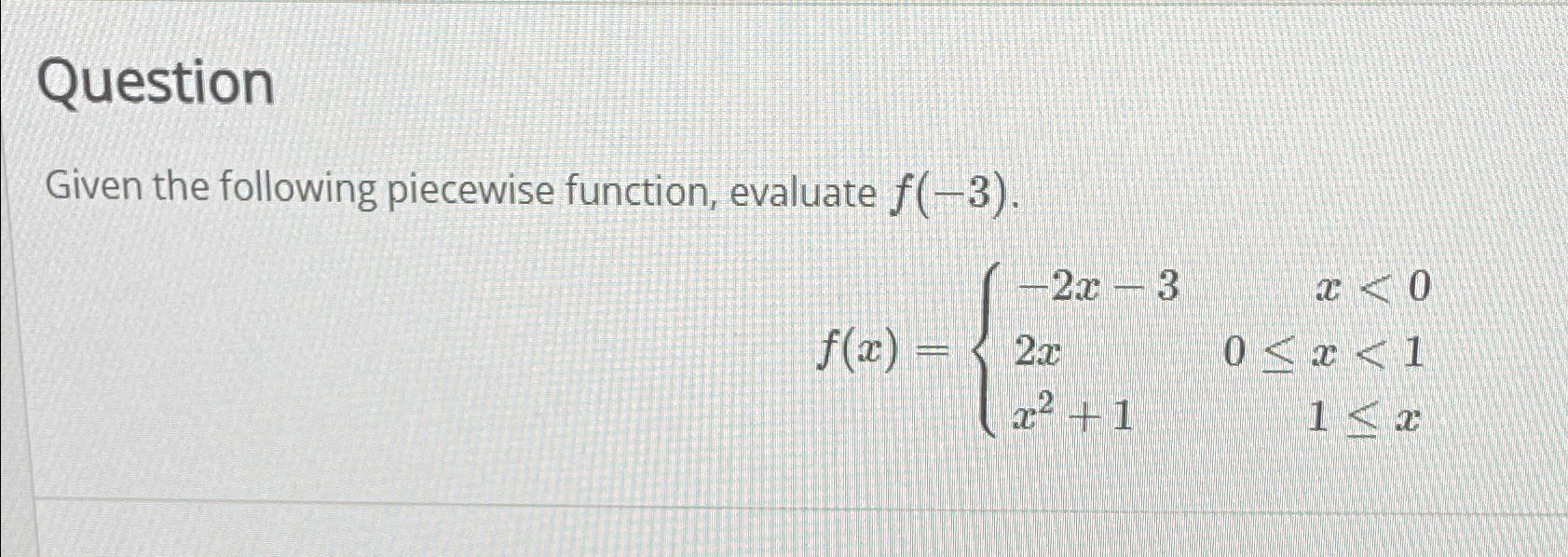 Solved QuestionGiven the following piecewise function, | Chegg.com