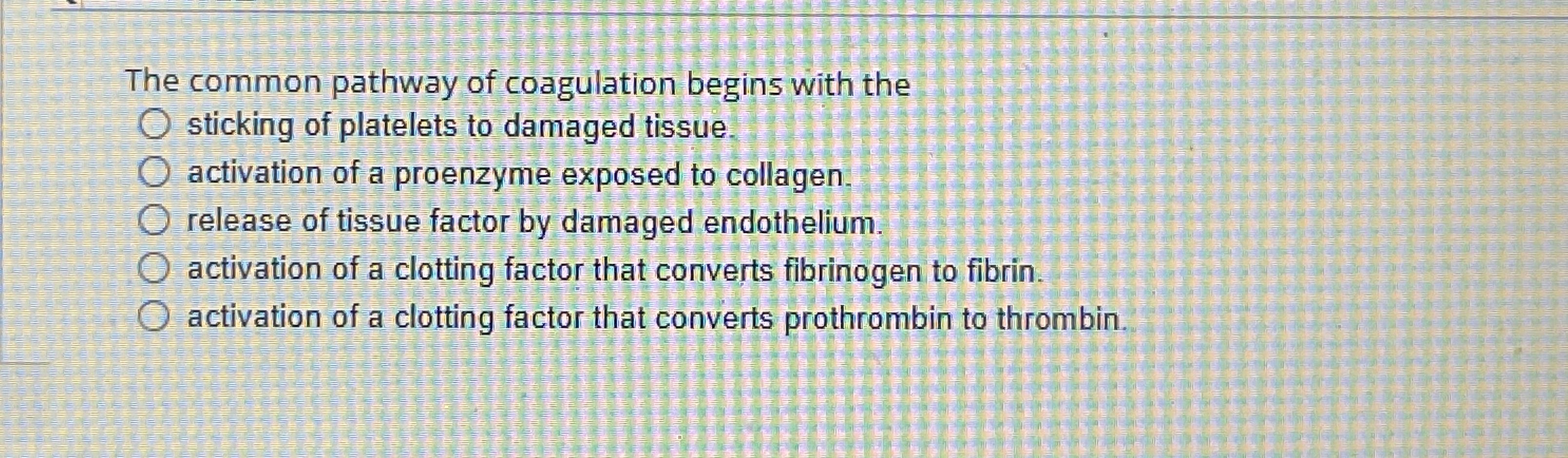 Solved The common pathway of coagulation begins with the | Chegg.com