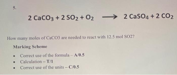 Solved 2CaCO3+2SO2+O2 2CaSO4+2CO2 How many moles of CaCO3 | Chegg.com
