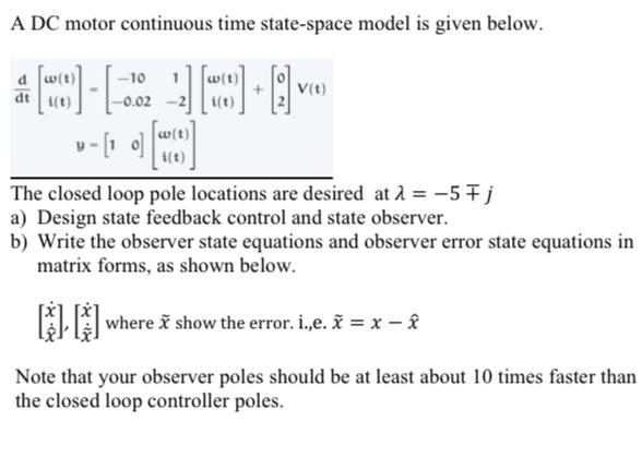 A Dc Motor Continuous Time State Space Model Is Given