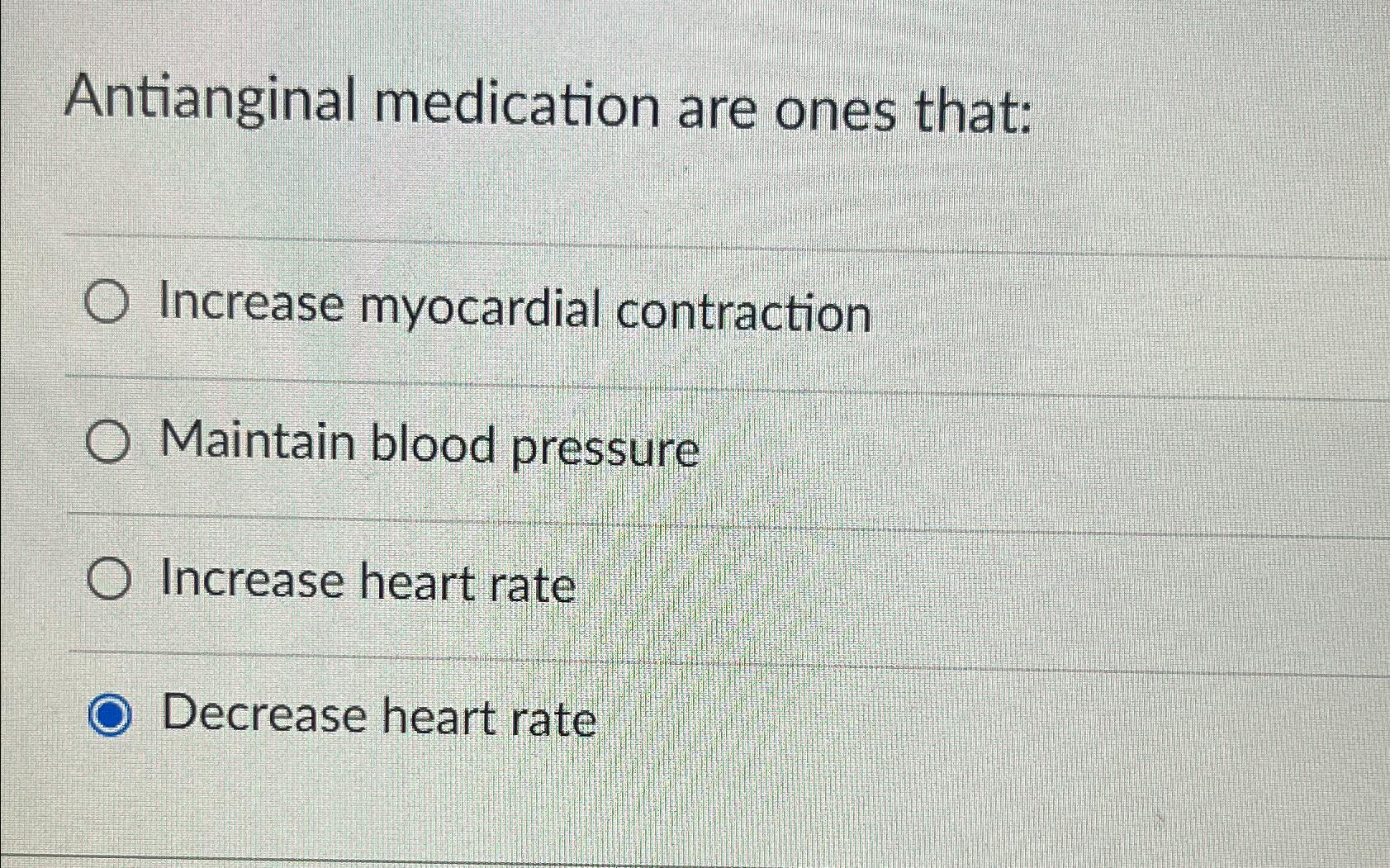 Antianginal medication are ones that:Increase | Chegg.com