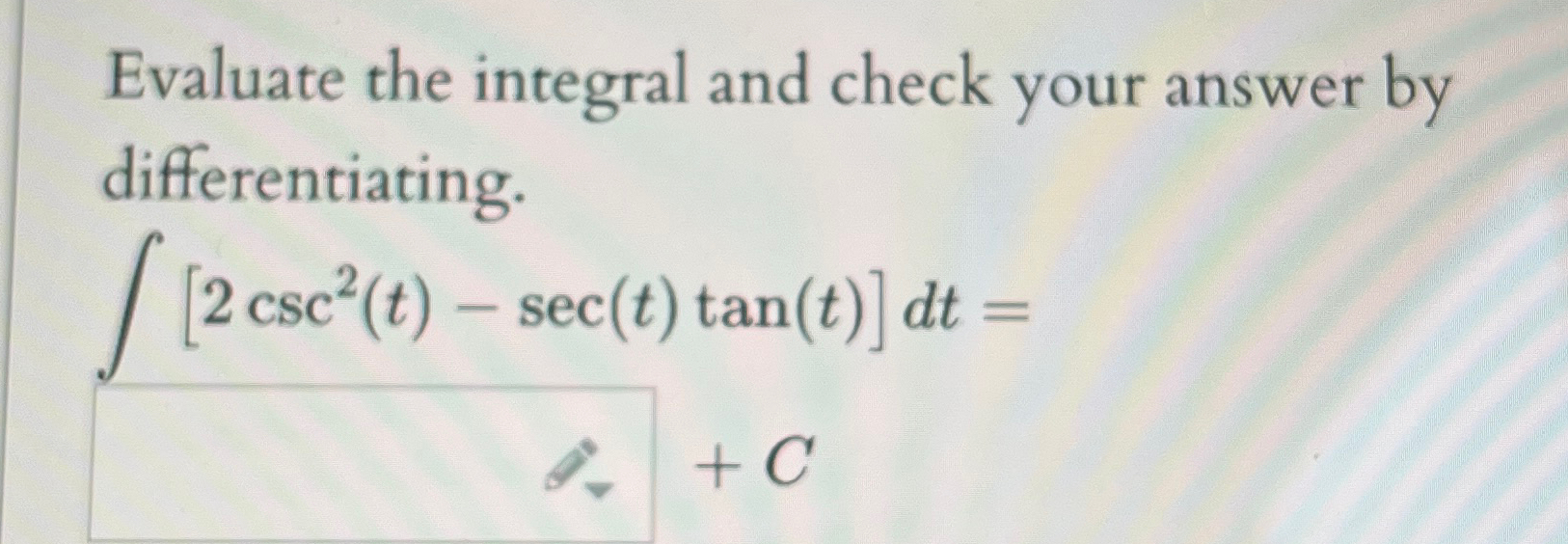 Solved Evaluate the integral and check your answer by | Chegg.com