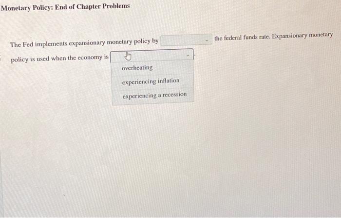 Solved Monetary Policy: End of Chapter Problems The Fed | Chegg.com