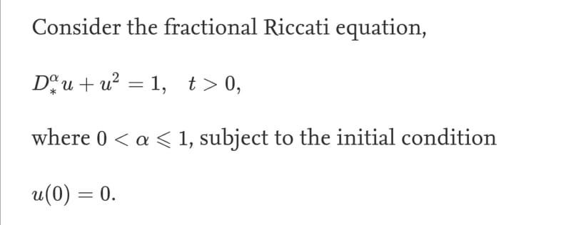Solved Consider the fractional Riccati equation, Dou+u? = 1, | Chegg.com