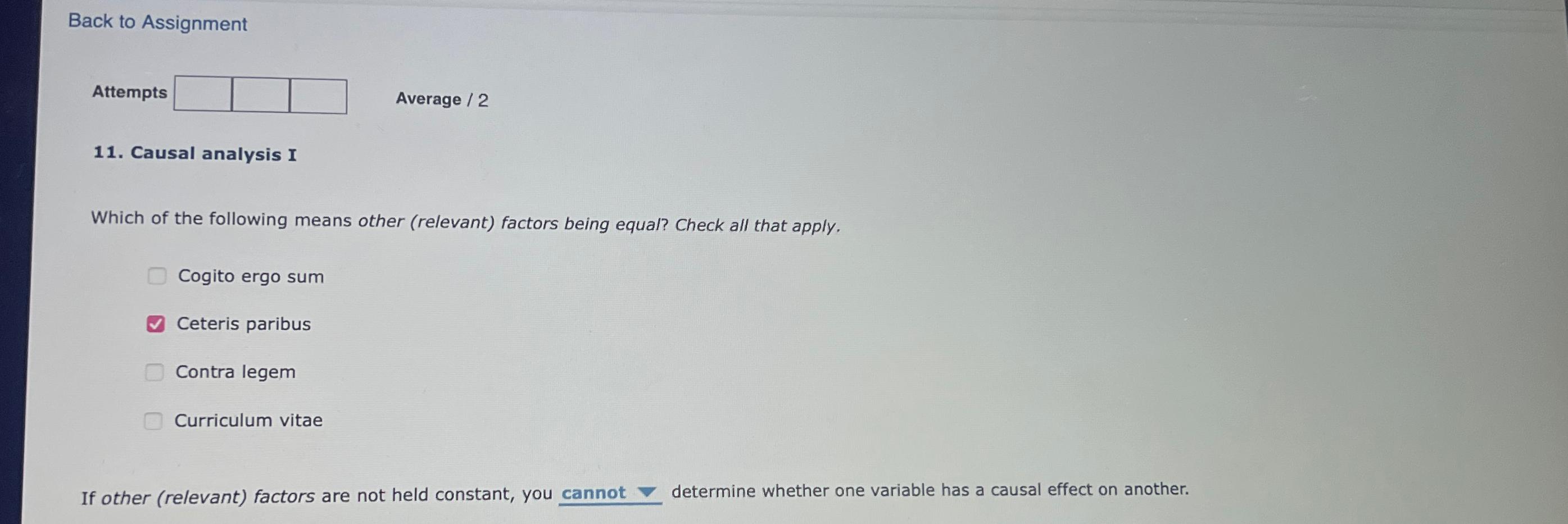 Solved Back to AssignmentAttemptsAverage / 211. ﻿Causal | Chegg.com