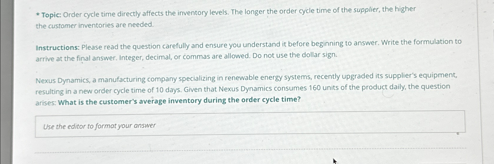 Solved Topic: Order cycle time directly affects the | Chegg.com