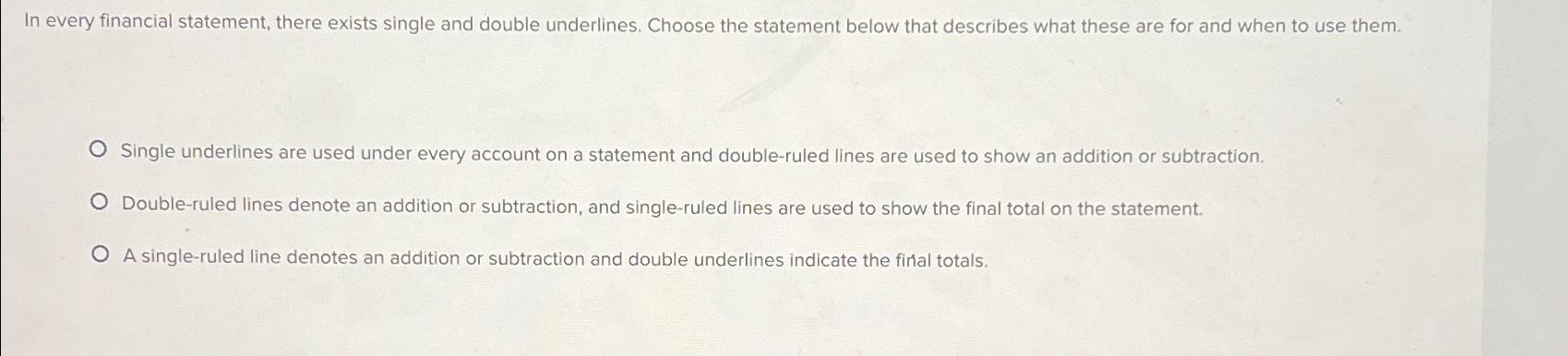 Solved In every financial statement, there exists single and | Chegg.com