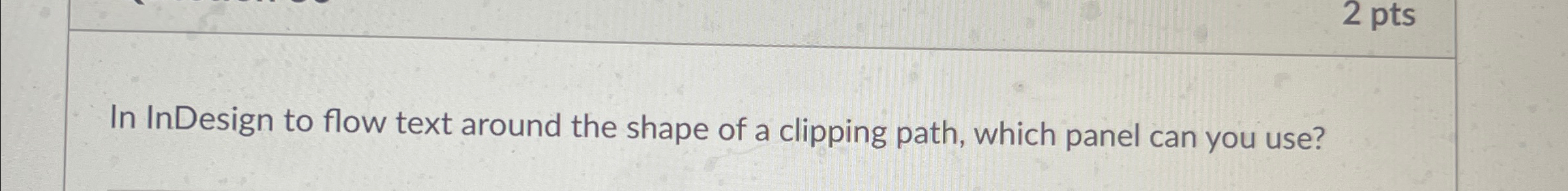 Solved In InDesign to flow text around the shape of a | Chegg.com