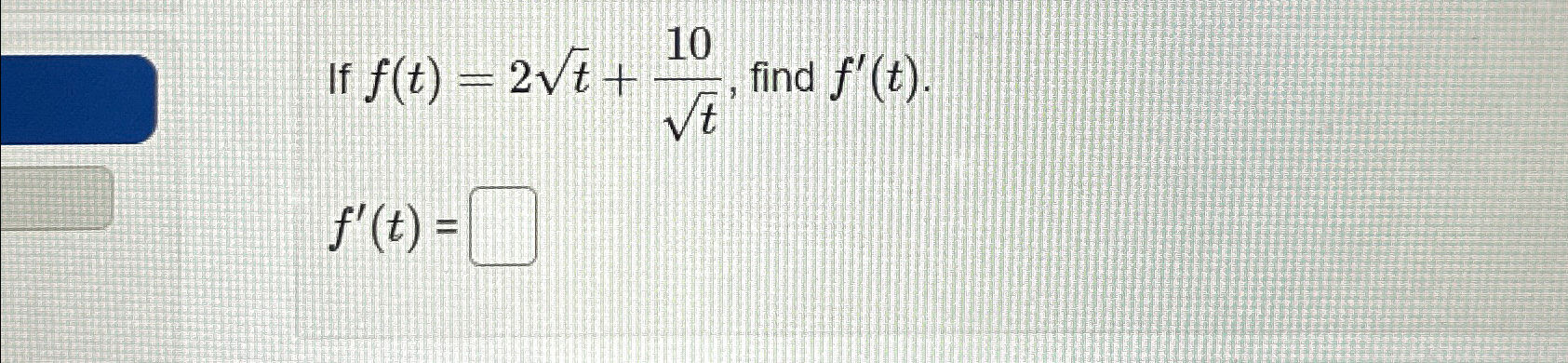 Solved If f(t)=2t2+10t2, ﻿find f'(t)f'(t)= | Chegg.com