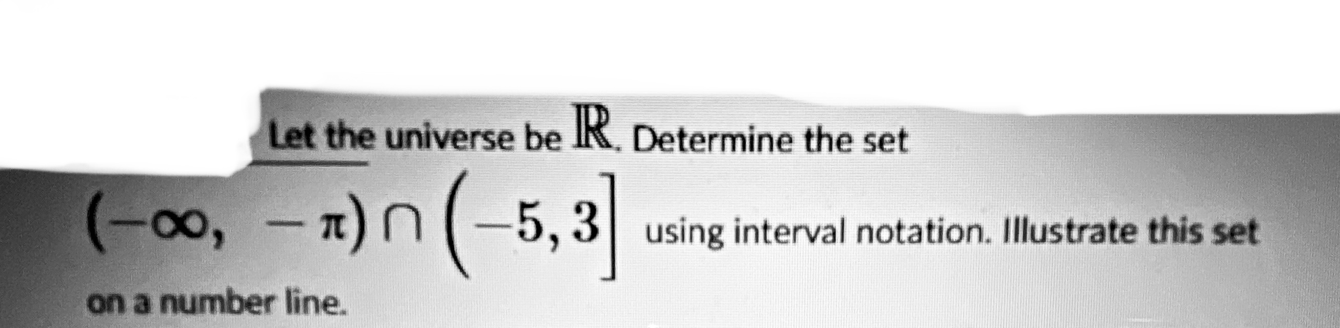 Solved Let the universe be R, ﻿Determine the | Chegg.com