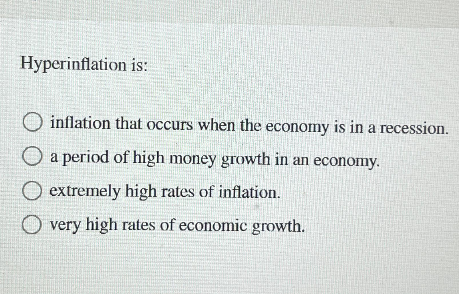 Solved Hyperinflation is:inflation that occurs when the | Chegg.com