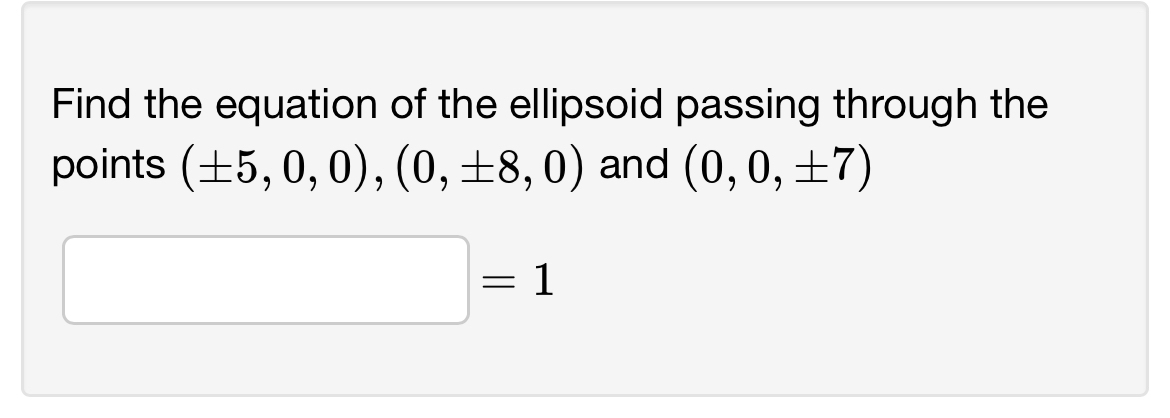 Solved Find the equation of the ellipsoid passing through | Chegg.com