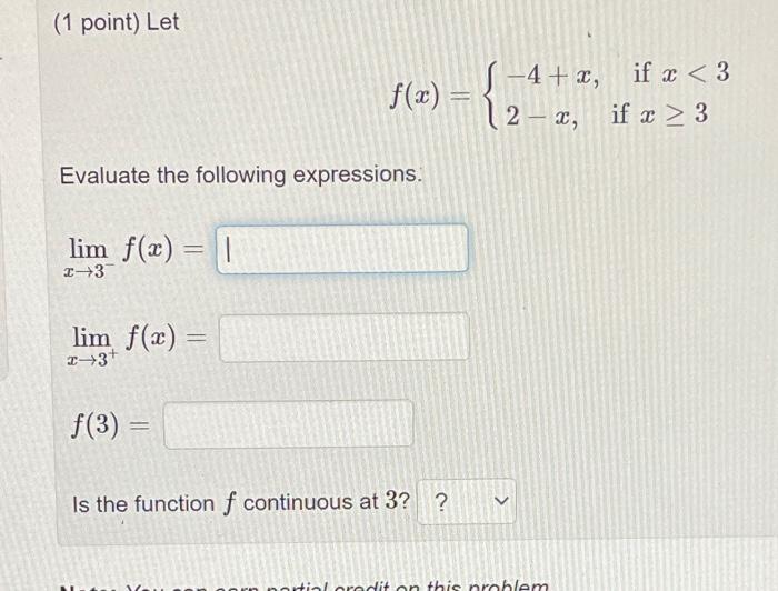 Solved ( 1 point) Let f(x)={−4+x,2−x, if x