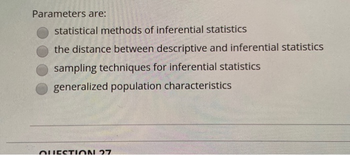 Solved Parameters are: statistical methods of inferential | Chegg.com