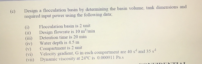 Solved (c) Design a flocculation basin by determining the | Chegg.com