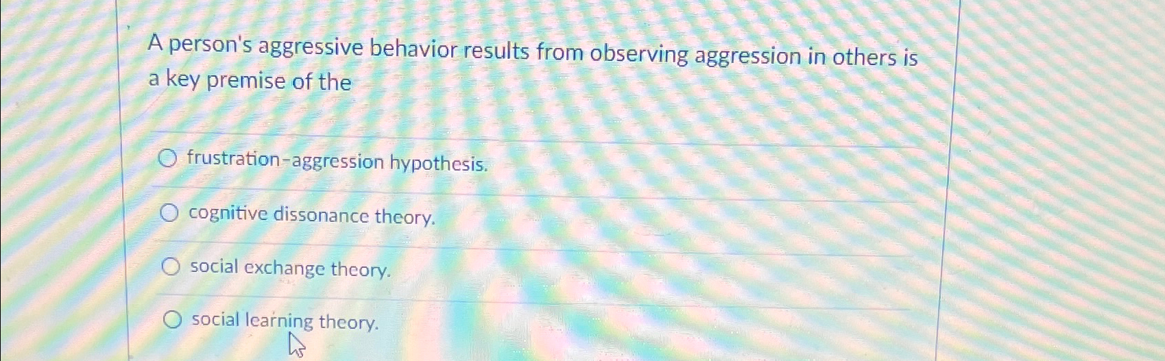 Solved A person's aggressive behavior results from observing | Chegg.com