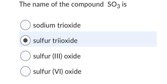Solved The name of the compound SO3 is sodium trioxide | Chegg.com