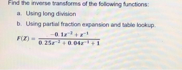 Solved Find the inverse transforms of the following | Chegg.com