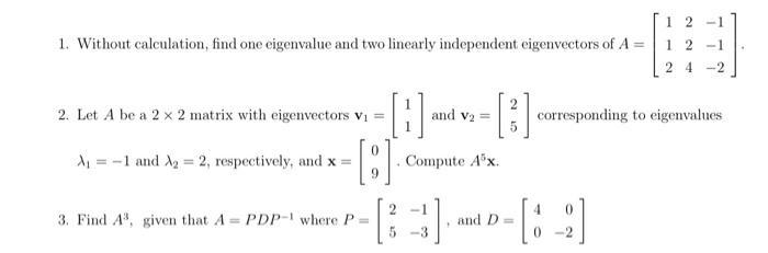 Solved 1. Without calculation, find one eigenvalue and two | Chegg.com