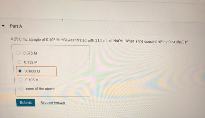 Solved Part A A 25.0 mL sample of 0.105 M HCl was titrated | Chegg.com