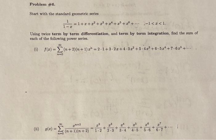 Solved Start with the standard geometric series | Chegg.com