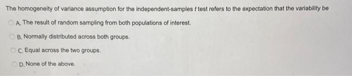 Solved The homogeneity of variance assumption for the | Chegg.com