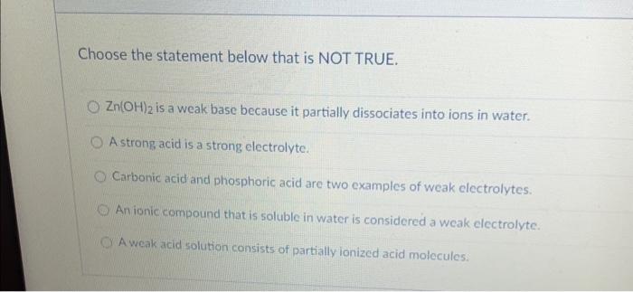 Solved Choose the statement below that is NOT TRUE. Zn(OH)2 | Chegg.com