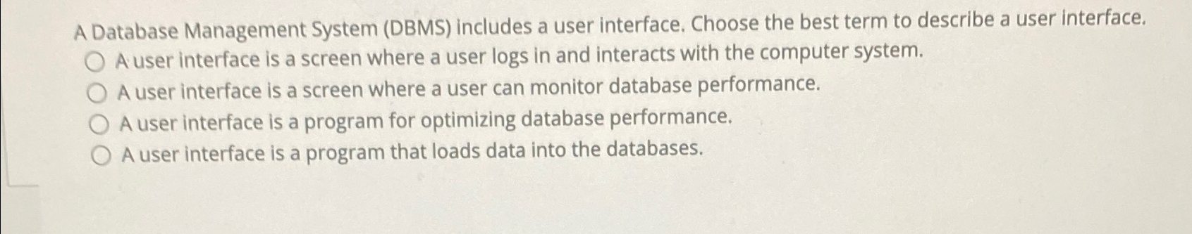 Solved A Database Management System (DBMS) ﻿includes a user | Chegg.com
