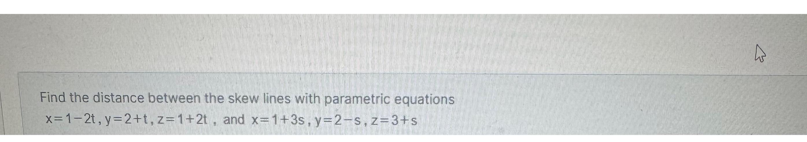 Solved Find The Distance Between The Skew Lines With