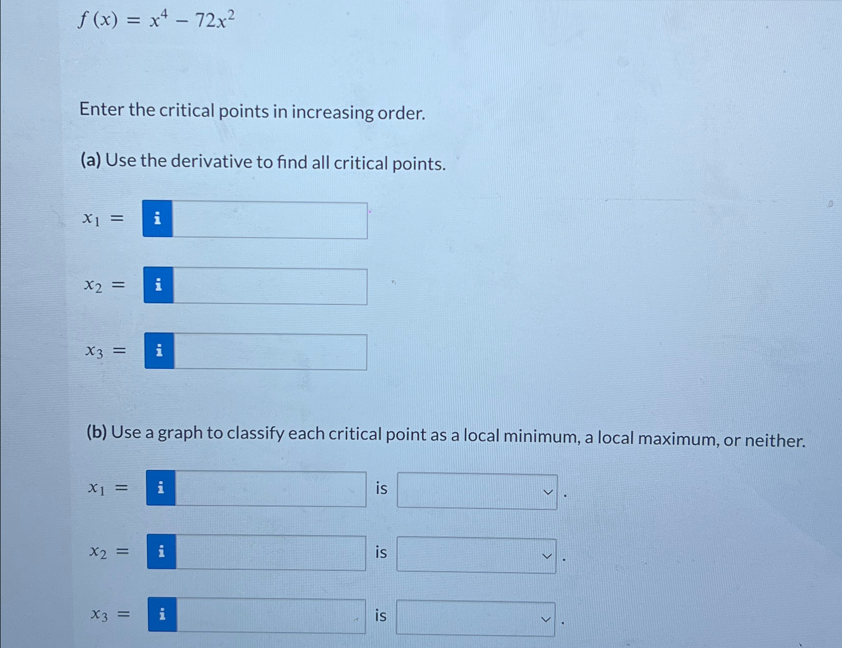 Solved f(x)=x4-72x2Enter the critical points in increasing | Chegg.com