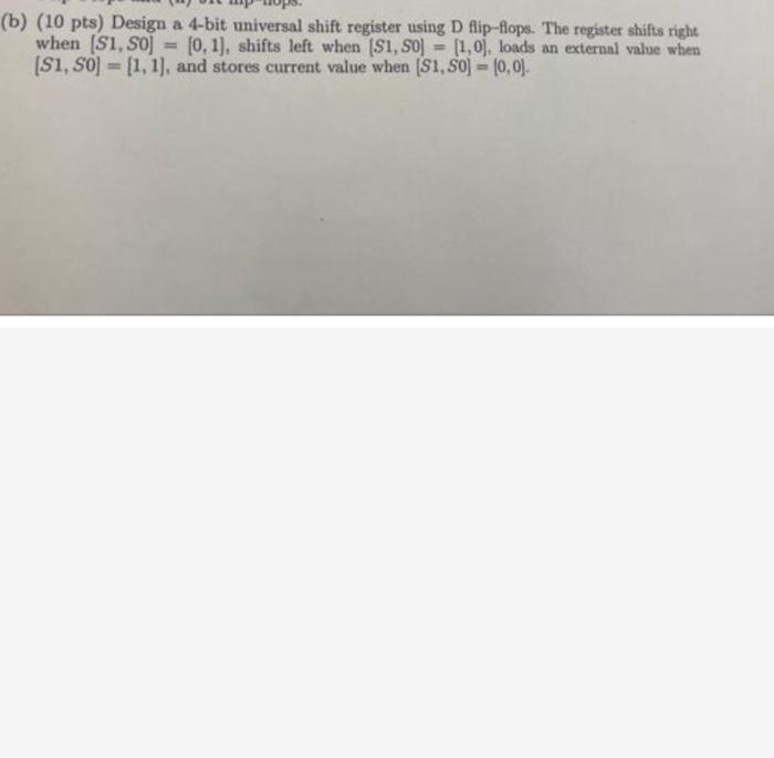 Solved (b) (10 pts) Design a 4-bit universal shift register | Chegg.com