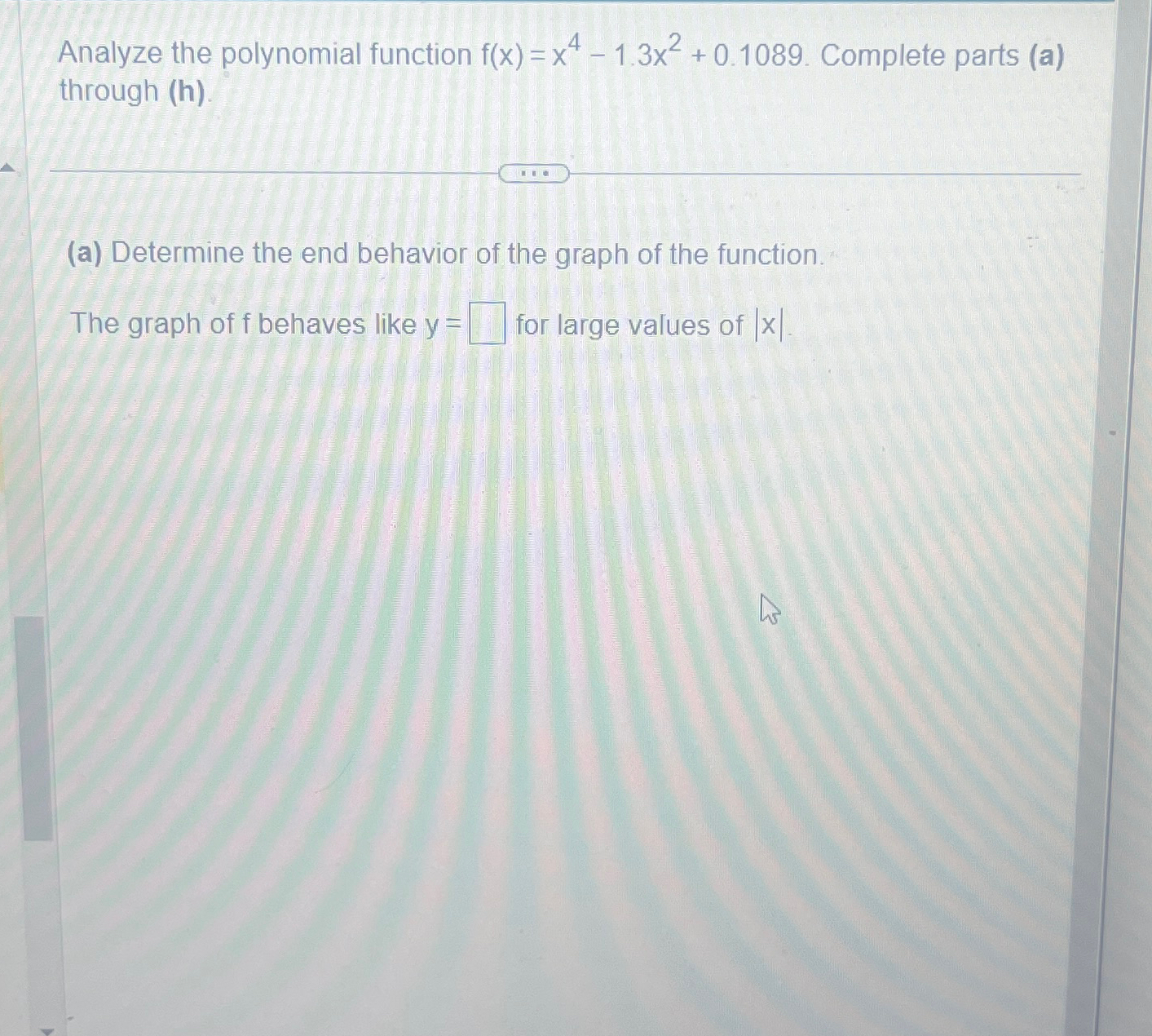 Solved Analyze the polynomial function f(x)=x4-1.3x2+0.1089. | Chegg.com