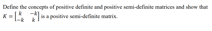 Solved Define the concepts of positive definite and positive | Chegg.com