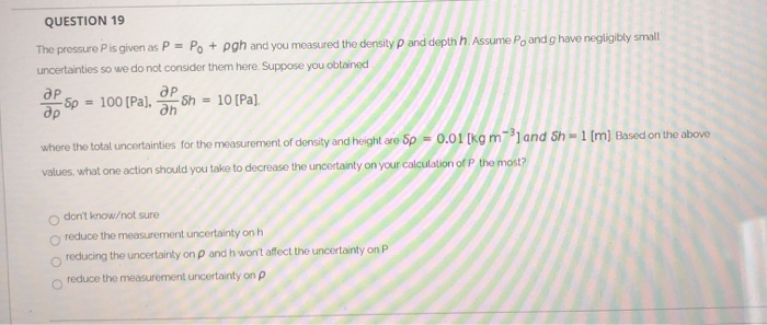 Solved QUESTION 19 The pressure P is given as P = Po + pgh | Chegg.com