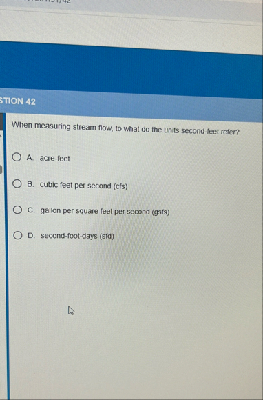 Solved STION 42When measuring stream flow, to what do the | Chegg.com