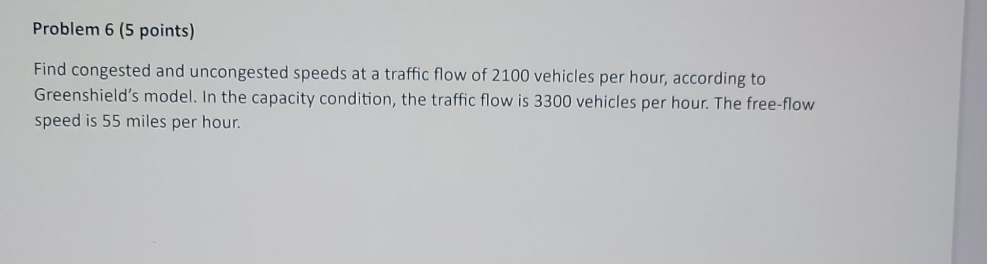 Solved Find congested and uncongested speeds at a traffic | Chegg.com